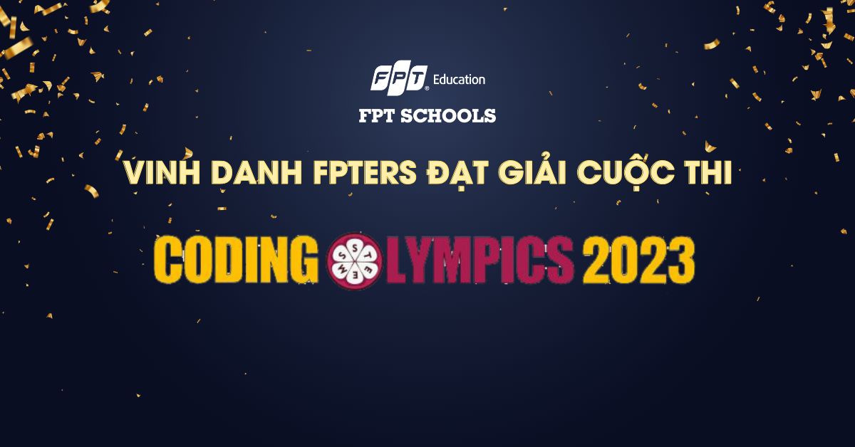 Học sinh FPT rạng danh tại vòng chung kết Quốc gia Coding Olympics Việt ...